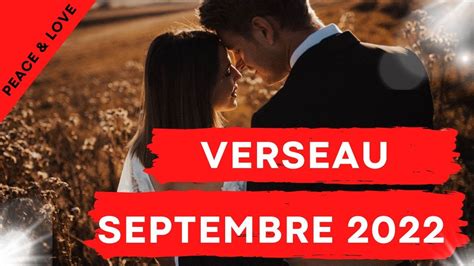 Verseau ♒️ Sentimental Septembre 2022 Peace And Love ️💞 ️‍🔥 Youtube
