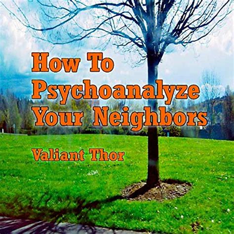 How To Psychoanalyze Your Neighbors Audible Audio Edition