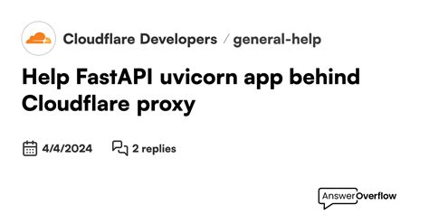 Help Fastapi Uvicorn App Behind Cloudflare Proxy Cloudflare Developers