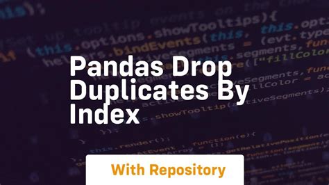 Pandas Drop Duplicates By Index Youtube