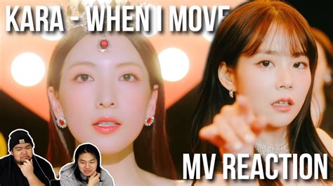 Reaction To Kara When I Move Mv Youtube