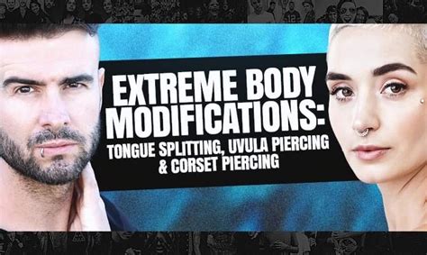 Extreme Body Modifications Tongue Splitting Uvula Piercing And Corset