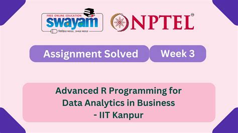 Advanced R Programming For Data Analytics In Business Week 3 Nptel