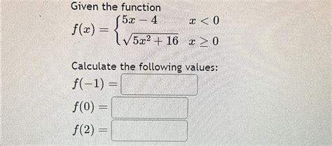Solved Given The Functionf X 5x 4 X