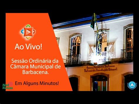 Transmissão Ao Vivo Da Sessão Ordinária Da Câmara Municipal De