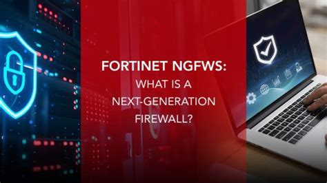 Fortinet NGFWs What Is A Next Generation Firewall VirtualArmour