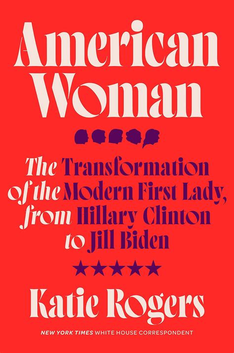 American Woman The Transformation Of The Modern First Lady From