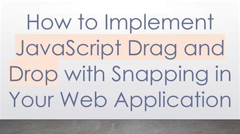 How To Implement Javascript Drag And Drop With Snapping In Your Web Application Youtube