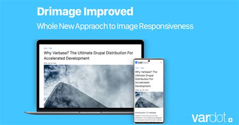 How To Effortlessly Manage Responsive Images In Drupal Dynamic