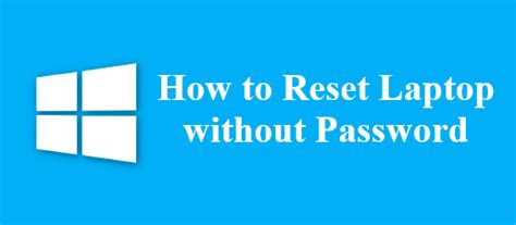 How To Reset Laptop Without Password With 3 Proven Ways