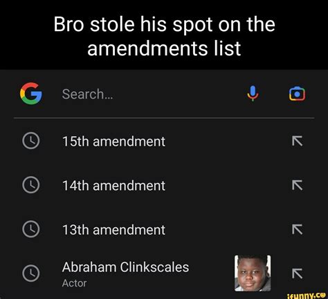 Bro Stole His Spot On The Amendments List Sea 15th 14th 13th Abraham