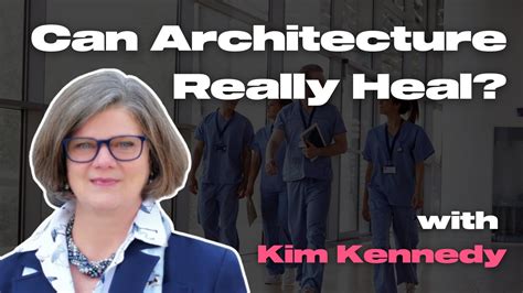 Kim Kennedy On Healthcare Architecture