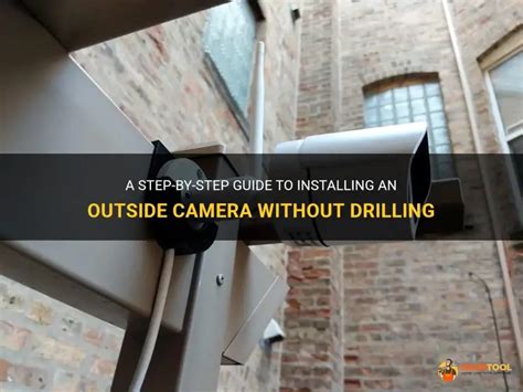 A Step By Step Guide To Installing An Outside Camera Without Drilling ShunTool