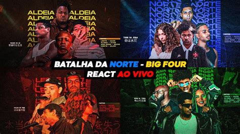 BATALHA DA NORTE ULTIMA ETAPA BIG FOUR REACT AO VIVO YouTube