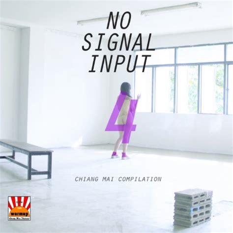 Play No Signal Input Vol 4 Chiang Mai Compilation By VARIOUS ARTISTS On Amazon Music