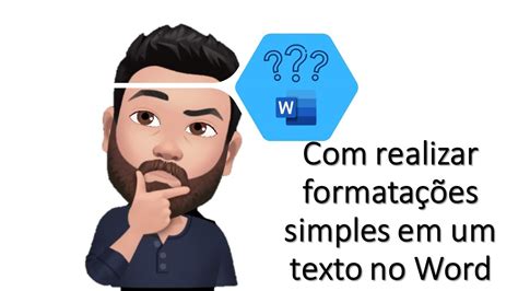 Com Realizar Formatações Simples Em Um Texto No Word Youtube