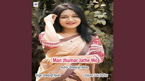 Man Jhumar Jathe Wo Youtube