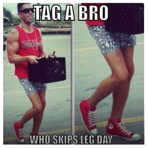 Tag A Bro Who Skips Leg Day Gymhumor Leg Workout Workout Humor