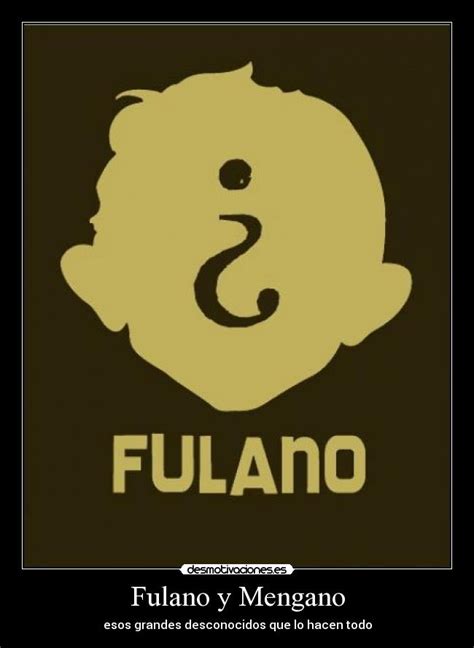 Fulano Y Mengano Desmotivaciones