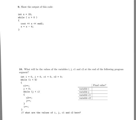 solved show the output of this code int x 15 while x