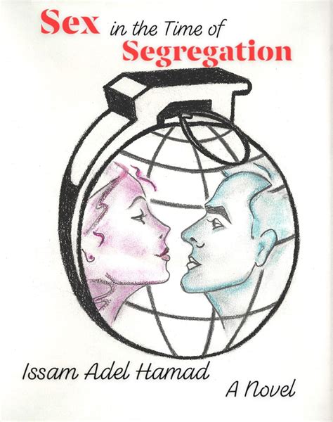 Sex In The Time Of Segregation Kindle Edition By Hamad Issam