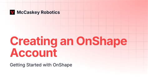 Creating An OnShape Account McCaskey Robotics