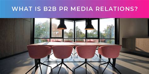 What Is B2b Pr Media Relations • Ec Pr