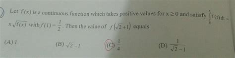 Let F X Is A Continuous Which Takes Positive Values X Geq And Satisfy Int
