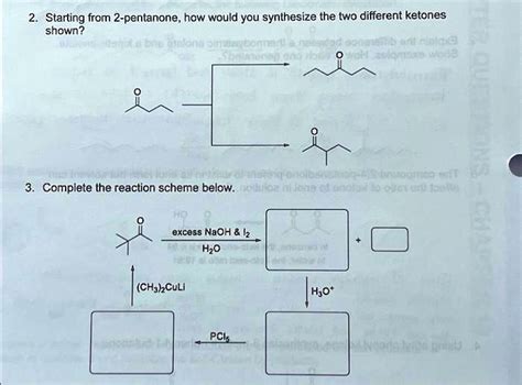 Solved 2 Starting From 2 Pentanone How Would You Synthesize The Two