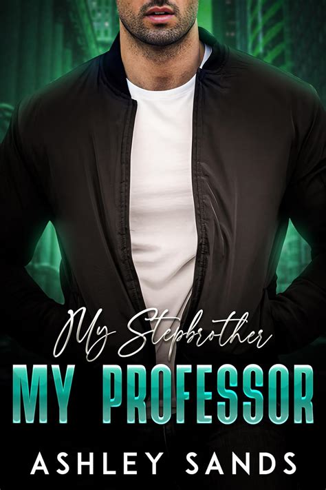 My Stepbrother My Professor A Steamy Age Gap Romance