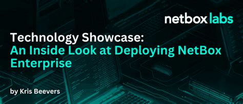 Technology Showcase An Inside Look At Deploying Netbox Enterprise Netbox Labs