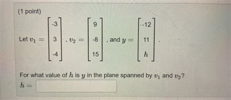 Solved 1 Point Let Vi 3 V2 8 And Y 11 H For