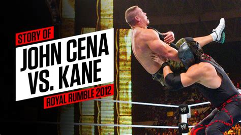 Story Of John Cena Vs Kane At Royal Rumble 2012 Wwe