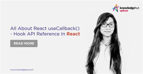 Knowledgehut Upgrad On Linkedin All About React Usecallback Hook