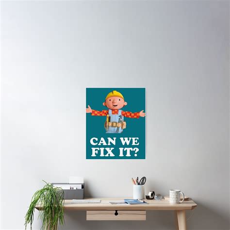 Can We Fix It Bob The Bu Ilder Bob The Builder Can We Fix It Poster For Sale By SpencerColin