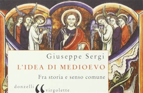 Proposte Di Lettura Lidea Di Medioevo Fra Storia E Senso Comune