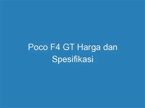 Poco F GT Harga Dan Spesifikasi DuaHp Com