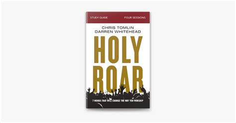 ‎holy Roar Bible Study Guide By Chris Tomlin And Darren Whitehead On