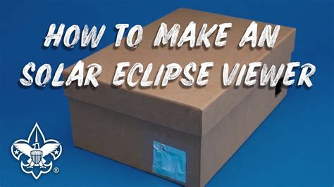 How To Make An Eclipse Viewer Scouts Bsa Youtube