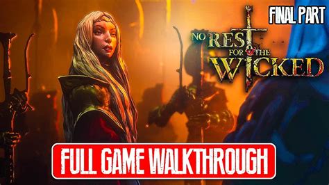No Rest For The Wicked Full Game Walkthrough Part 6final No