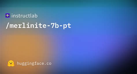 Instructlab Merlinite 7b Pt Hugging Face