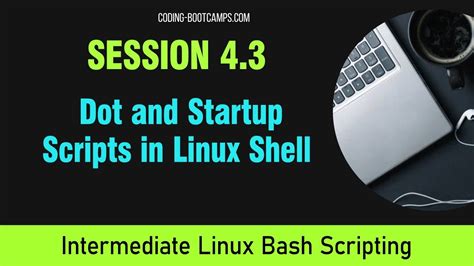 Master Linux Bash Scripting Session 43 Dot And Startup Scripts Youtube