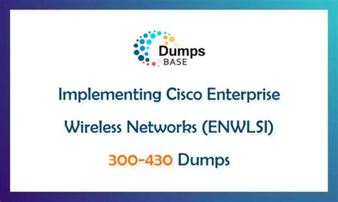 Implementing Cisco Enterprise Wireless Networks ENWLSI 300 430 Dumps