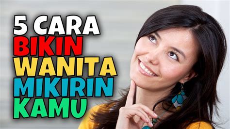5 CARA MEMBUAT WANITA SELALU MEMIKIRKAN KAMU | AKU DAN KAMU - YouTube