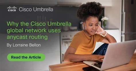 Why Cisco Umbrella Uses Anycast Routing Cisco Umbrella
