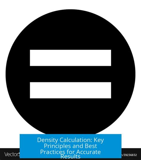 Density Calculation Key Principles And Best Practices For Accurate