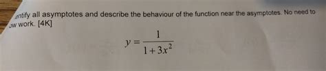 Solved Entify All Asymptotes And Describe The Behaviour Of