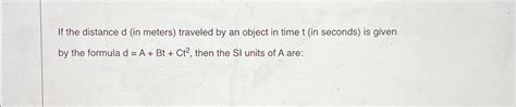 Solved If The Distance D In Meters ﻿traveled By An Object