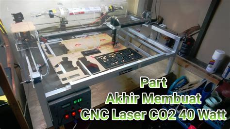 Part Akhir Membuat CNC Laser CO2 40W YouTube