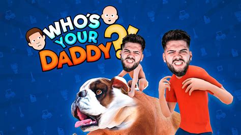 Sunt Cel Mai Obraznic Bebe Who S Your Daddy Youtube